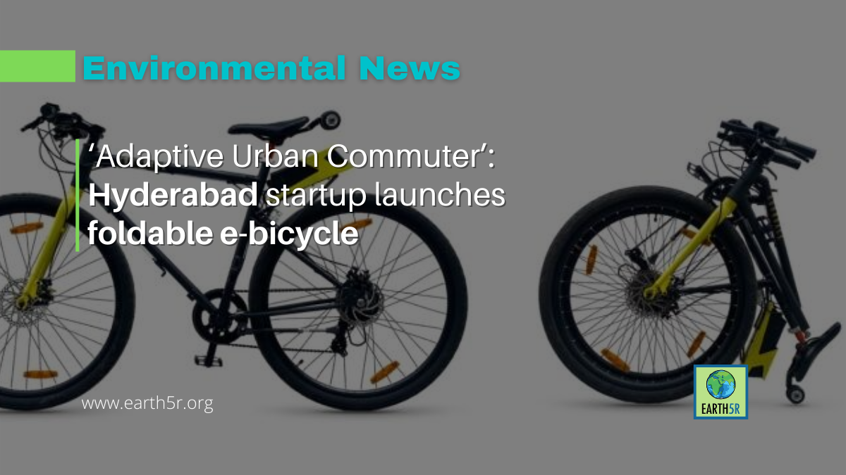 Hyderabad E-bicycle Startup Launches Foldable E-Bicycle : Earth5R